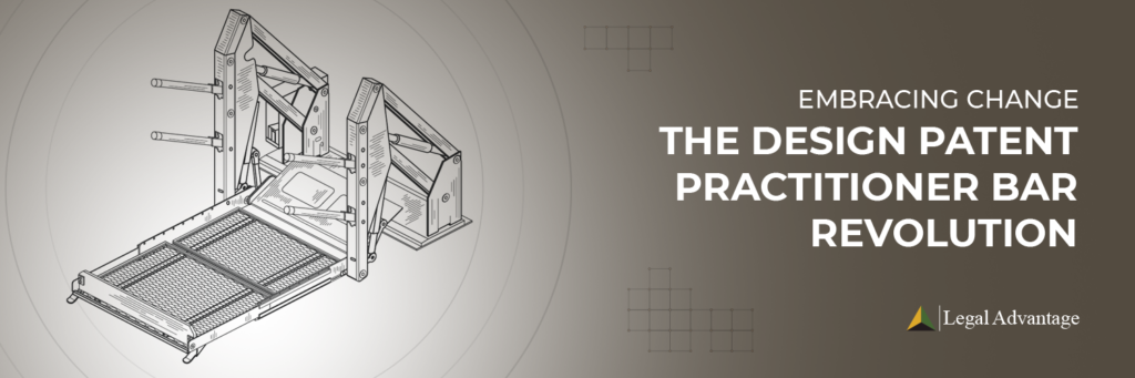 Embracing Change: The Design Patent Practitioner Bar Revolution - Legal ...